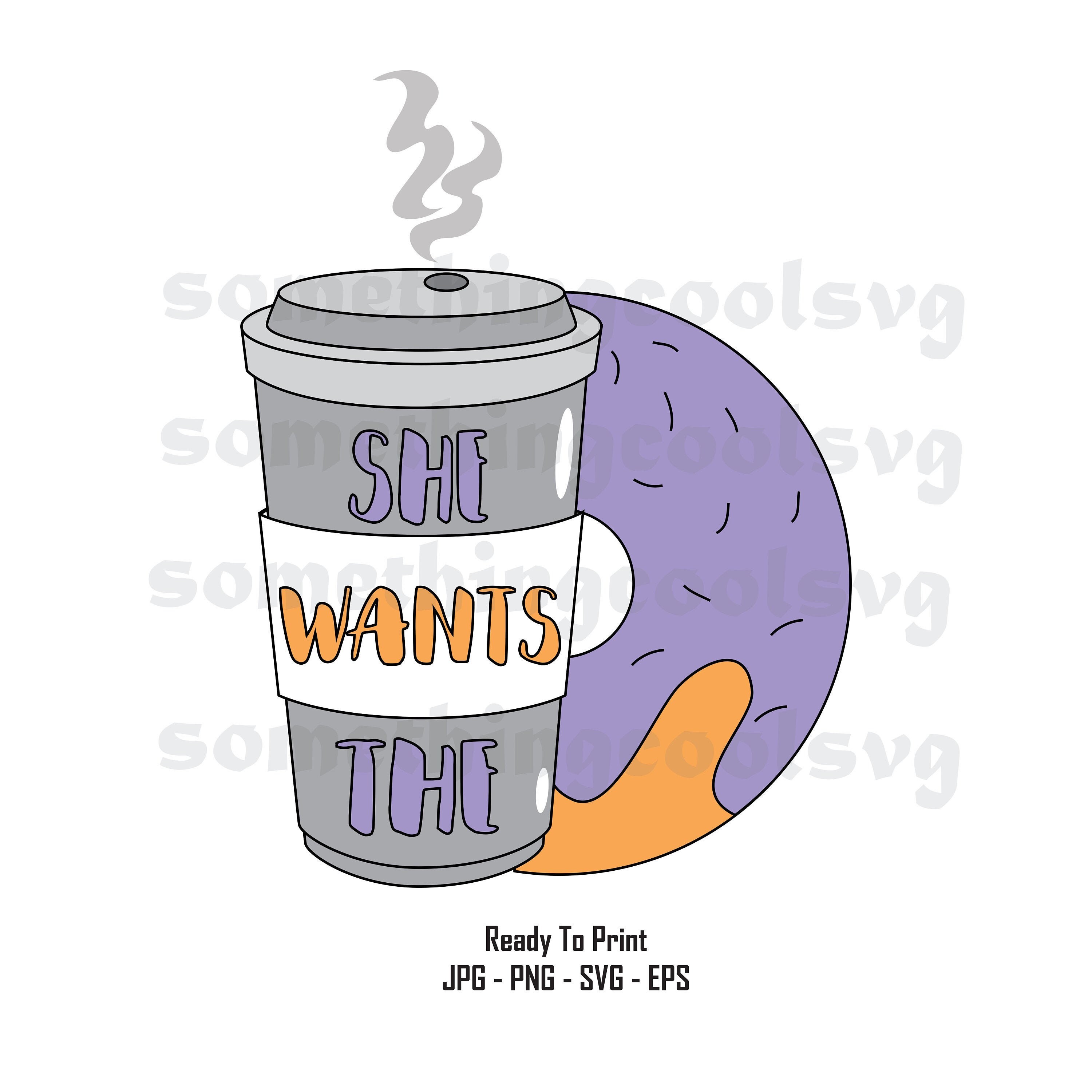 She Wants the D Svg, Coffee Humor Svg, Funny Gift, Coffee Cup Svg ...