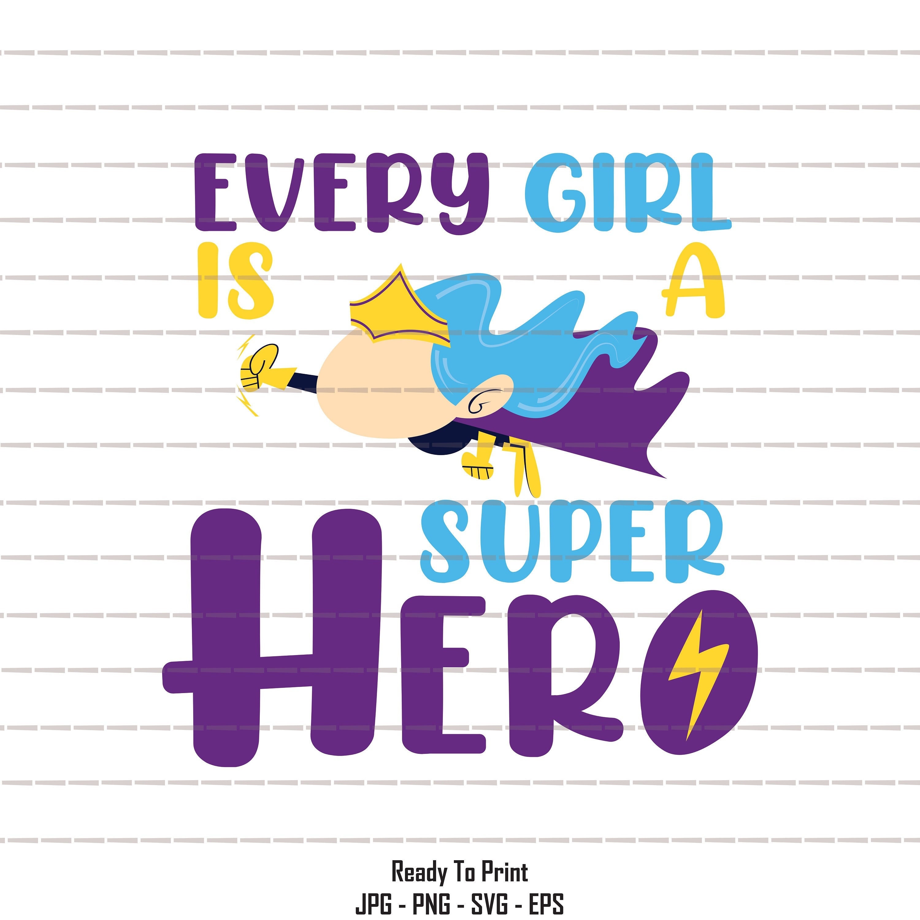 Every Girl is a Super Hero SVG, Superhero Quotes, Kids Motivational ...