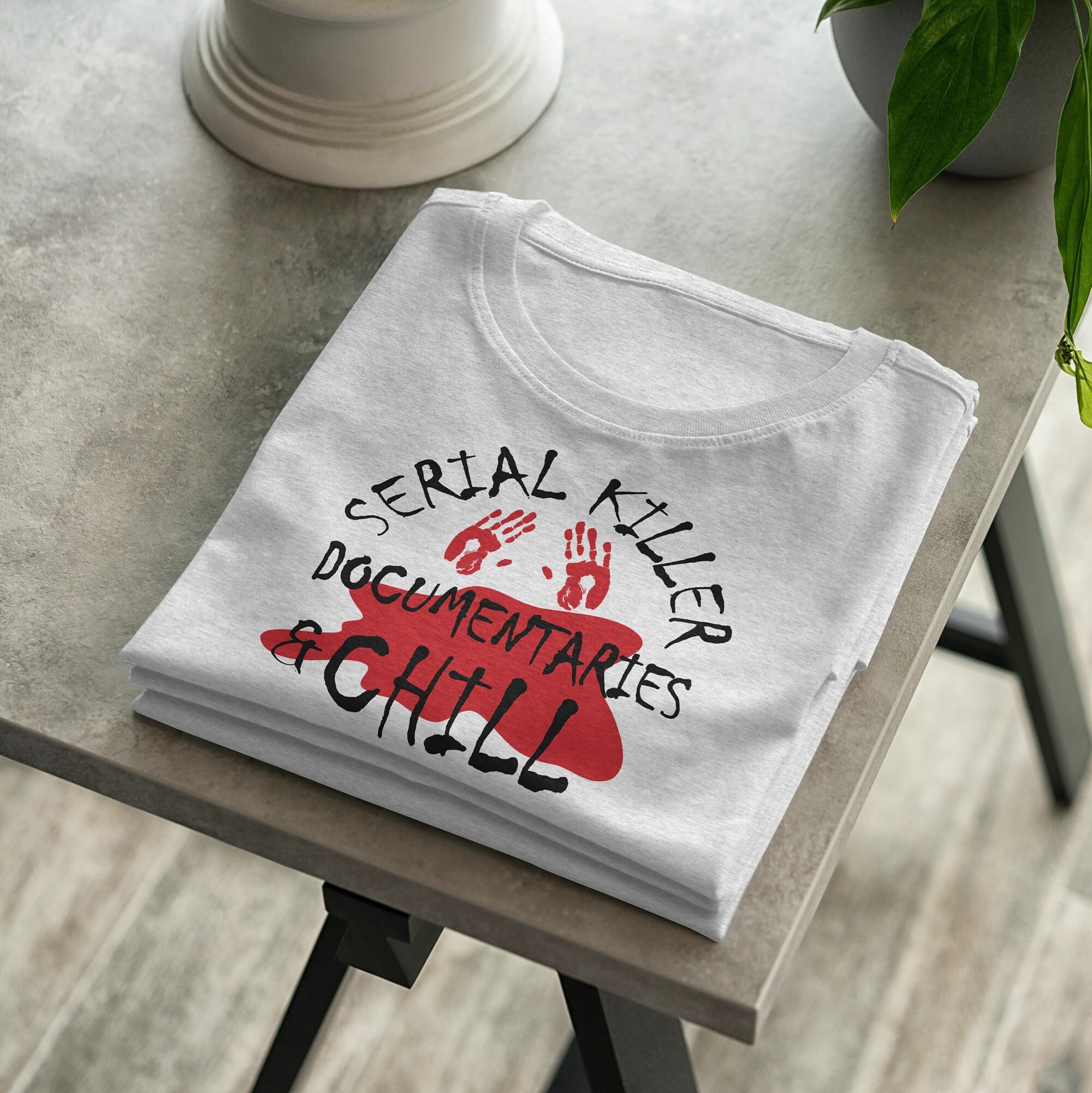 Serial Killer Documentaries and Chill, True Murder SVG T Shirt, Horror ...