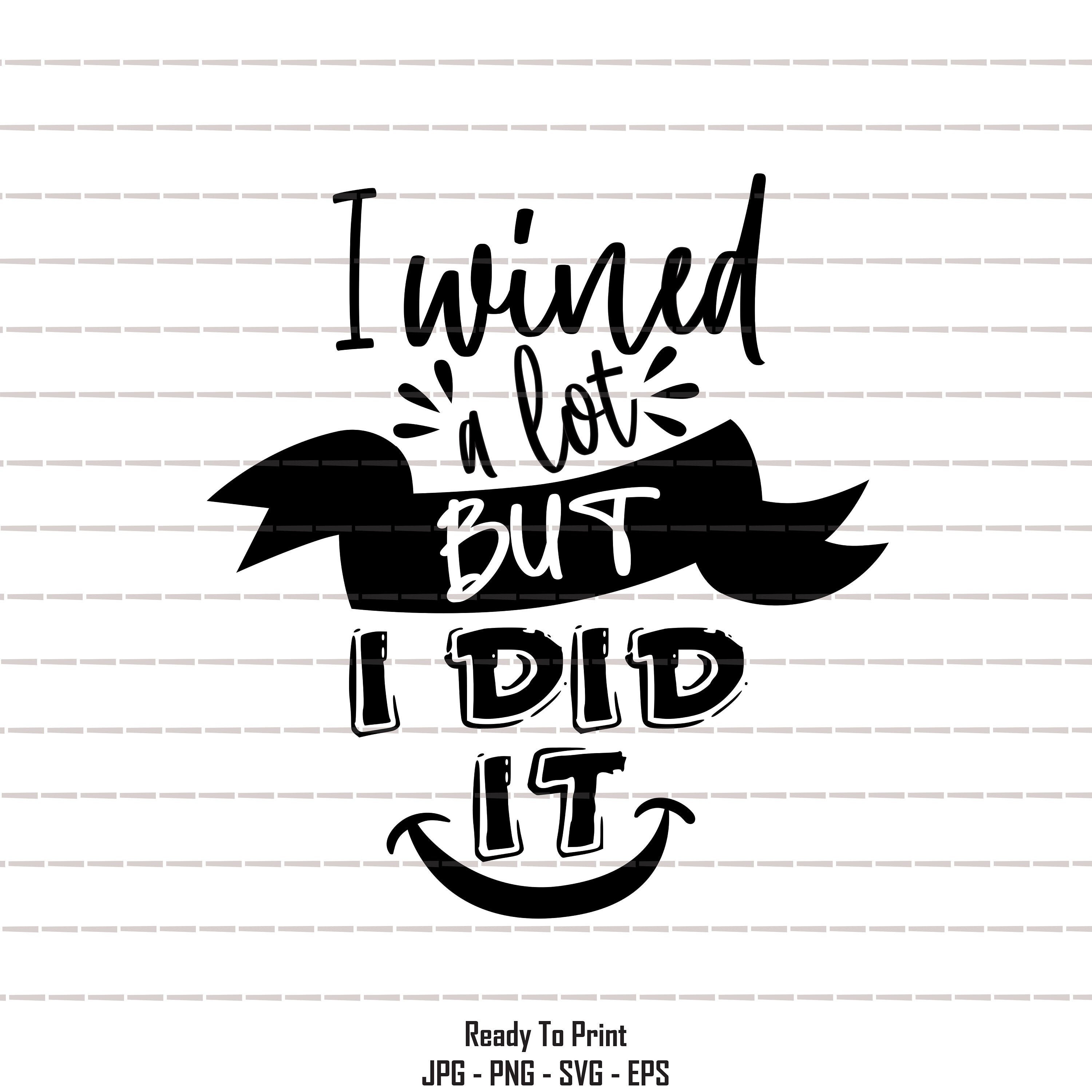 I Wined a Lot but I Did,mastered It Svg,graduation 2021 Gift,class Wall ...