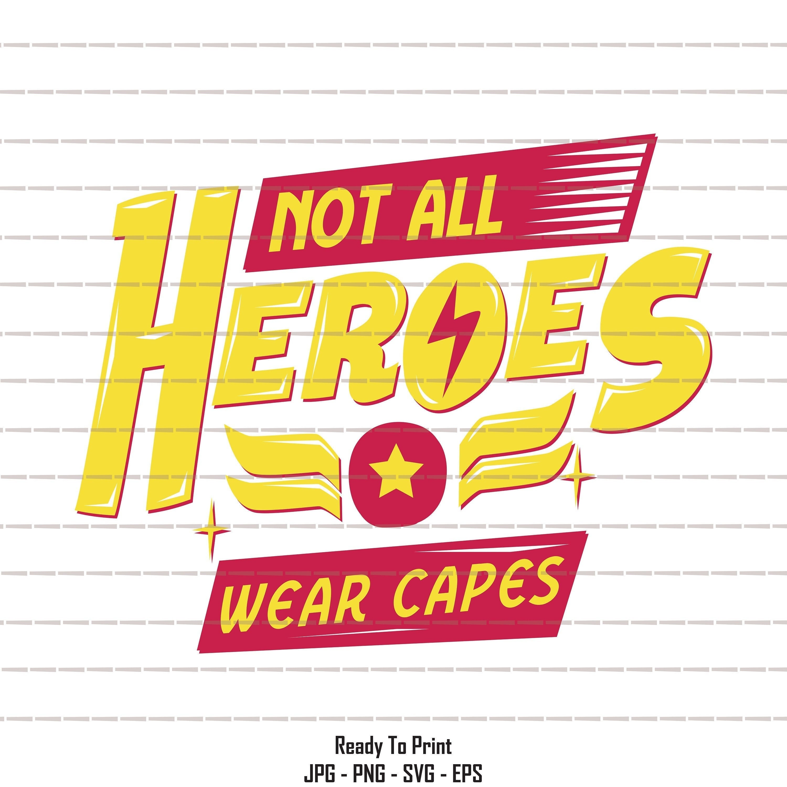 Not All Heroes or Superheroes Wear Capes SVG, Inspirational Doctor ...