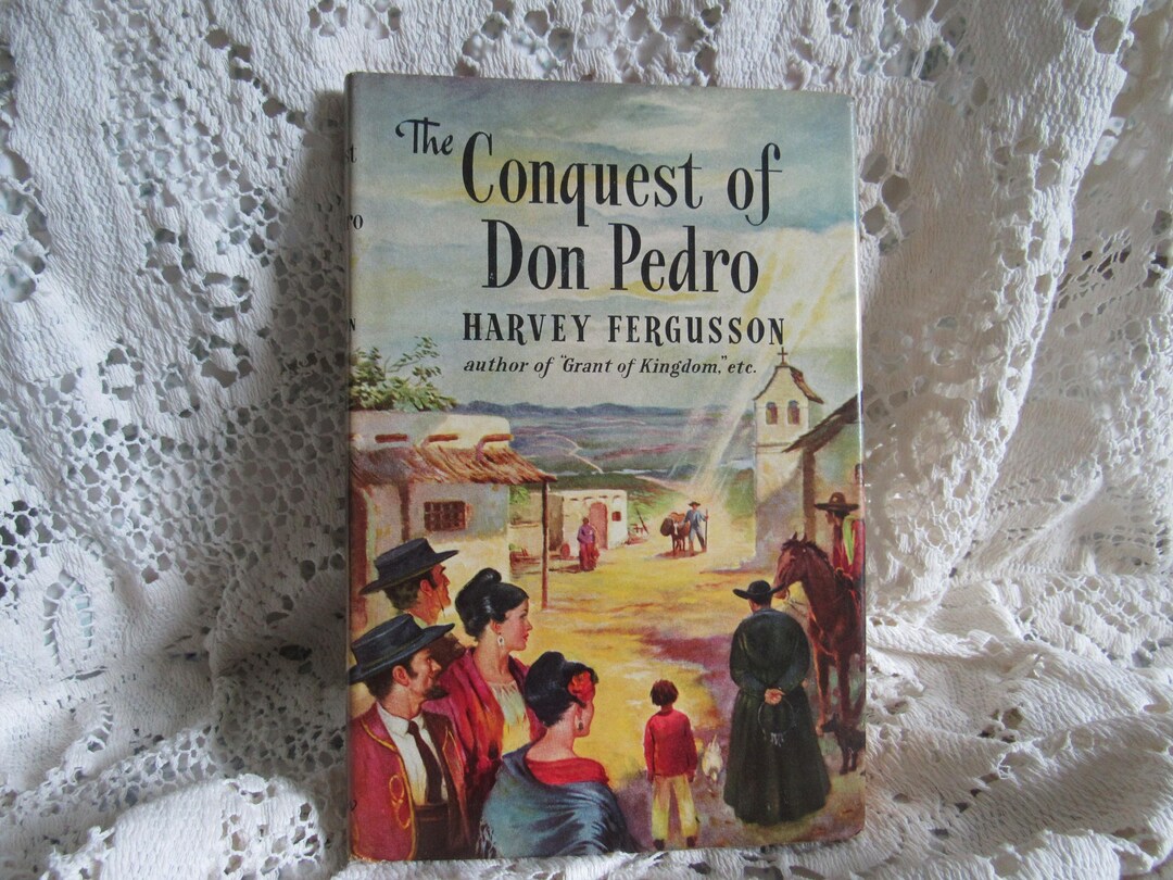 The Conquest of Don Pedro by Harvey Fergusson - Etsy