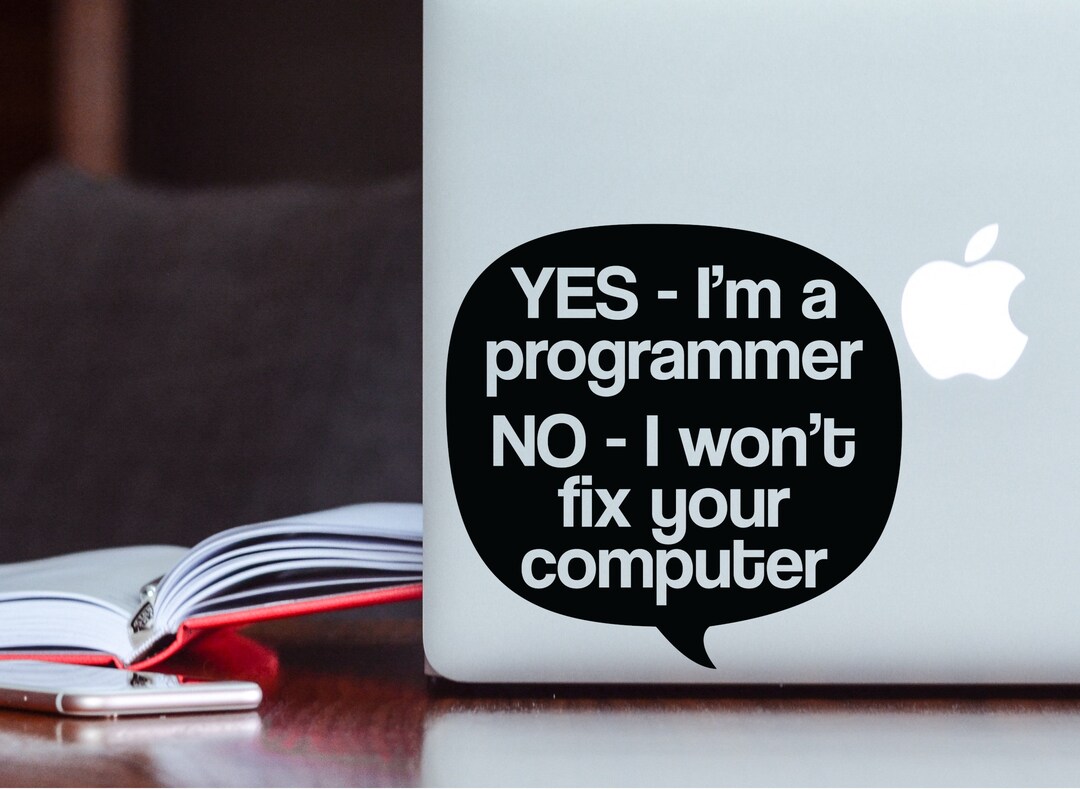 Yes I'm a Programmer NO I Won't Fix Your Computer - Etsy