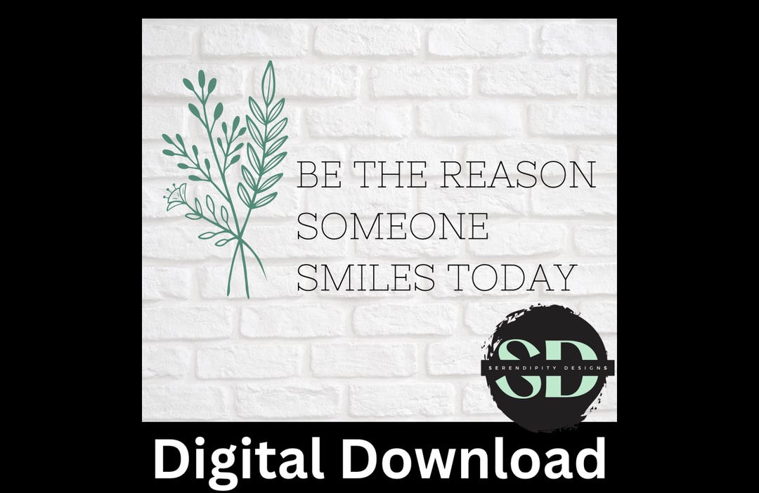 Be the Reason Some One Smiles Today PNG - Etsy