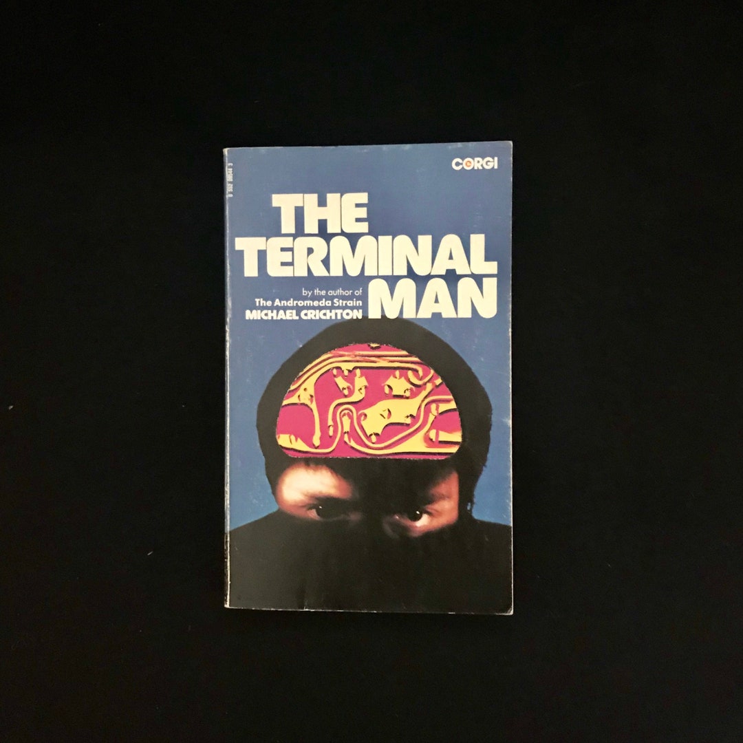 The Terminal Man by Michael Crichton - 1974 Corgi Books - British Mass ...