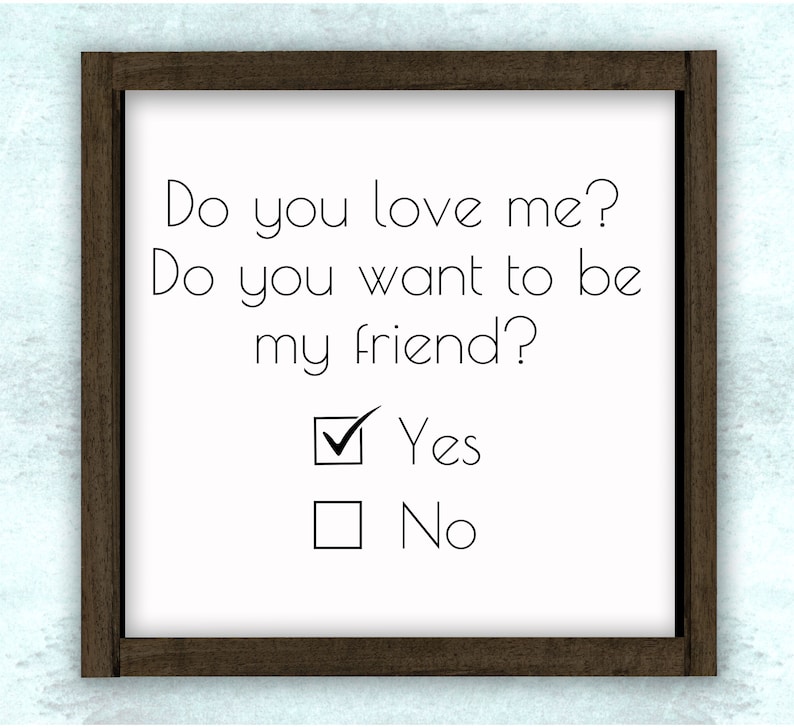 Do You Love Me Do You Want to Be My Friend Check Yes or No | Etsy
