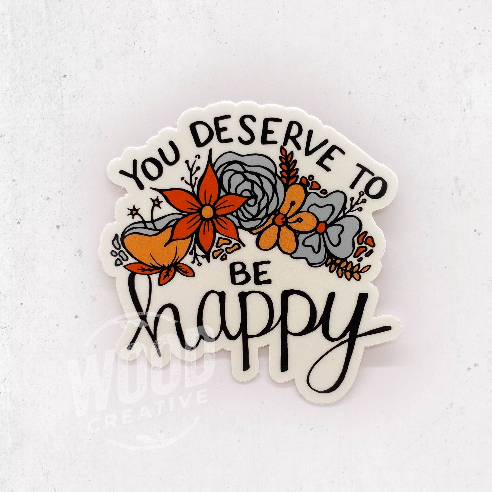 You Deserve To Be Happy Sticker Happy Stickers | Etsy