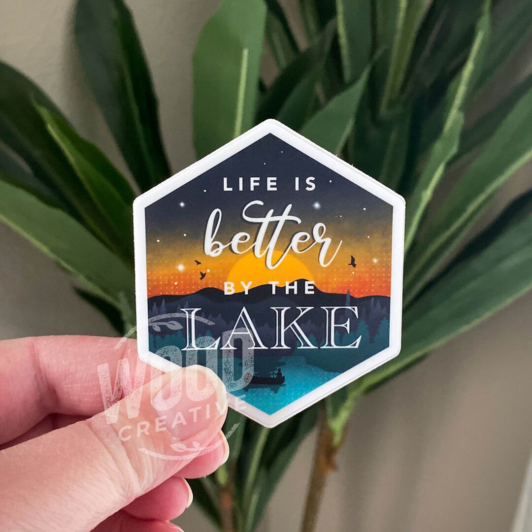 Life is Better by the Lake High Quality Vinyl Sticker, Waterproof ...