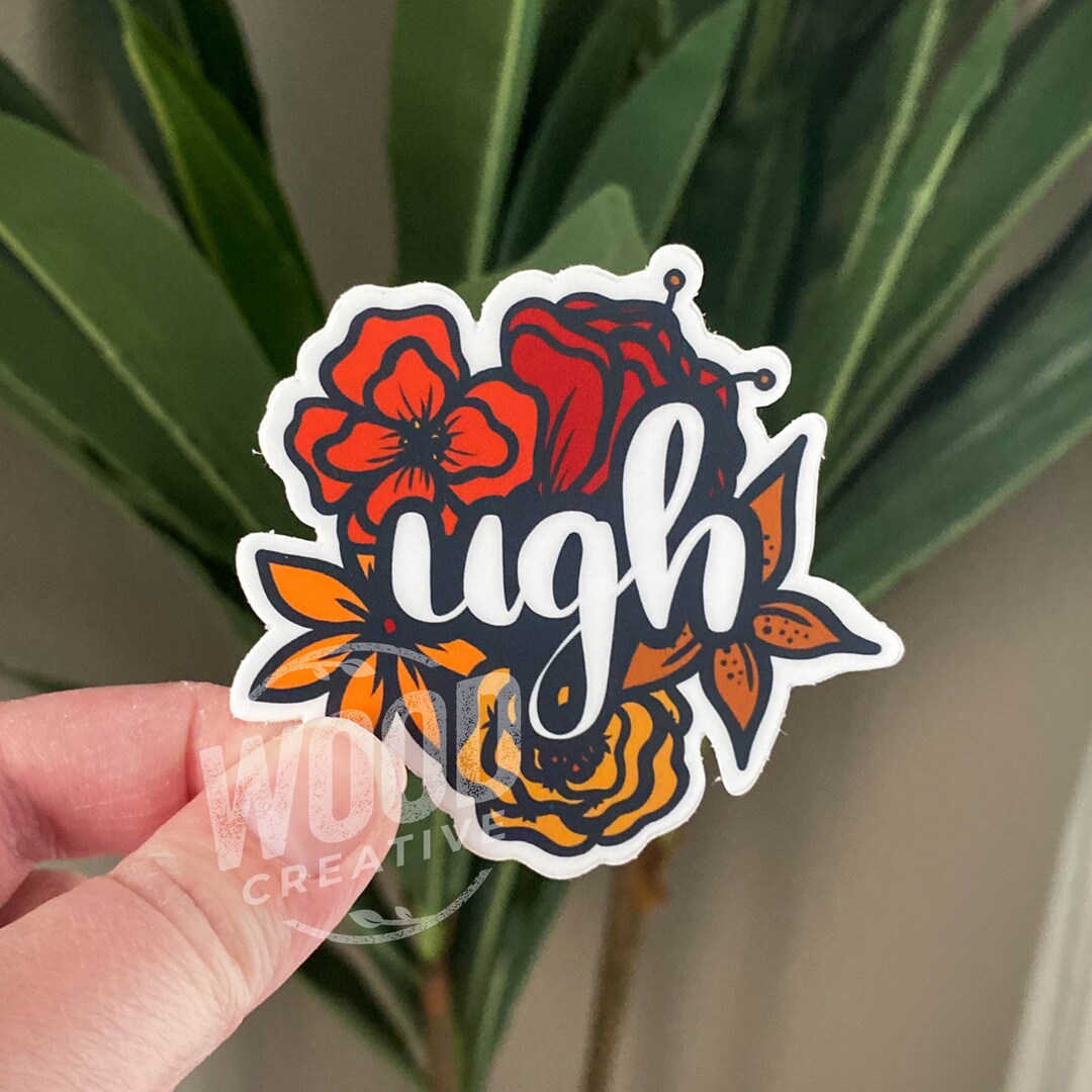 Ugh High Quality Sticker, Flower Sticker, Journals, Laptop, Notebook ...