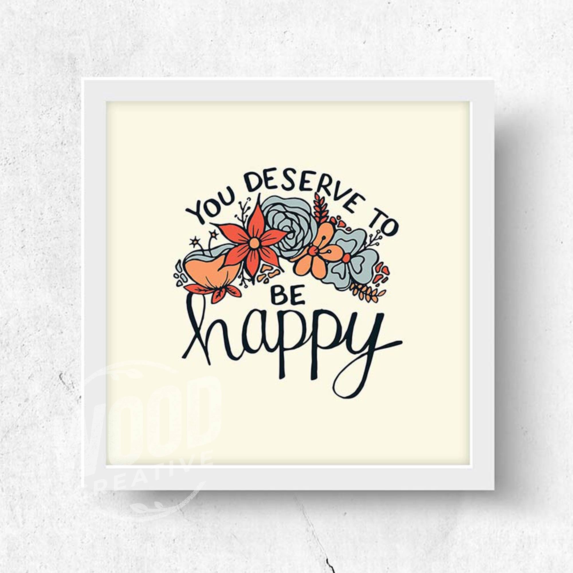 You Deserve to Be Happy, 8x8 Print, Art Print, Illustration, Wall Art ...