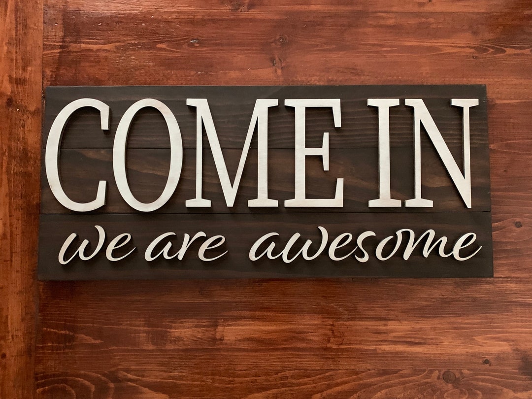 Come in We Are Awesome Sign, Pallet Sign, Entry Sign, Home Entry Sign ...