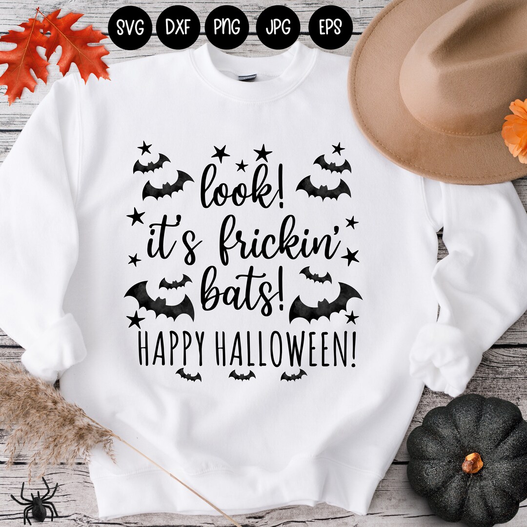 Look! Its Frickin' Bats Happy Halloween SVG, Use With Cricut and ...