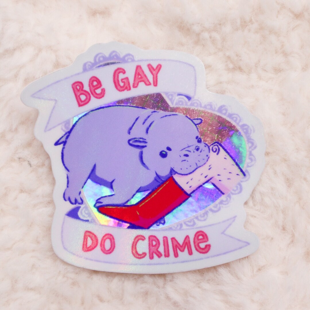 Be Gay Do Crime Baby Pygmy Hippo Pastel Holographic Sticker - Etsy