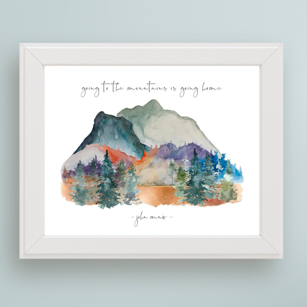 John Muir Quote Wall Art Print Going to the Mountains is Going Home ...