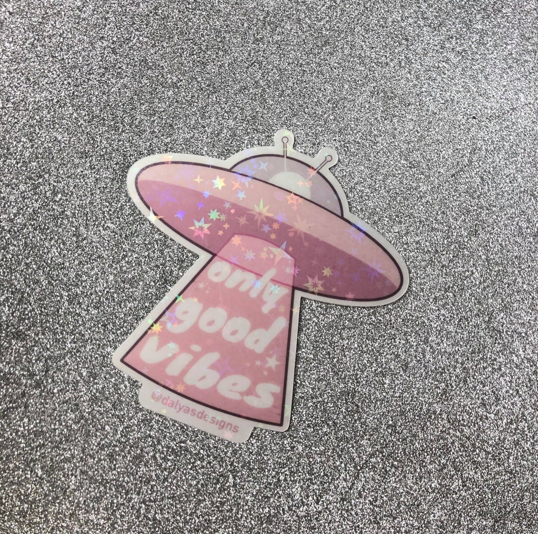 UFO Good Vibes Starry Holo Sticker Vinyl Sticker Alien Sticker ...