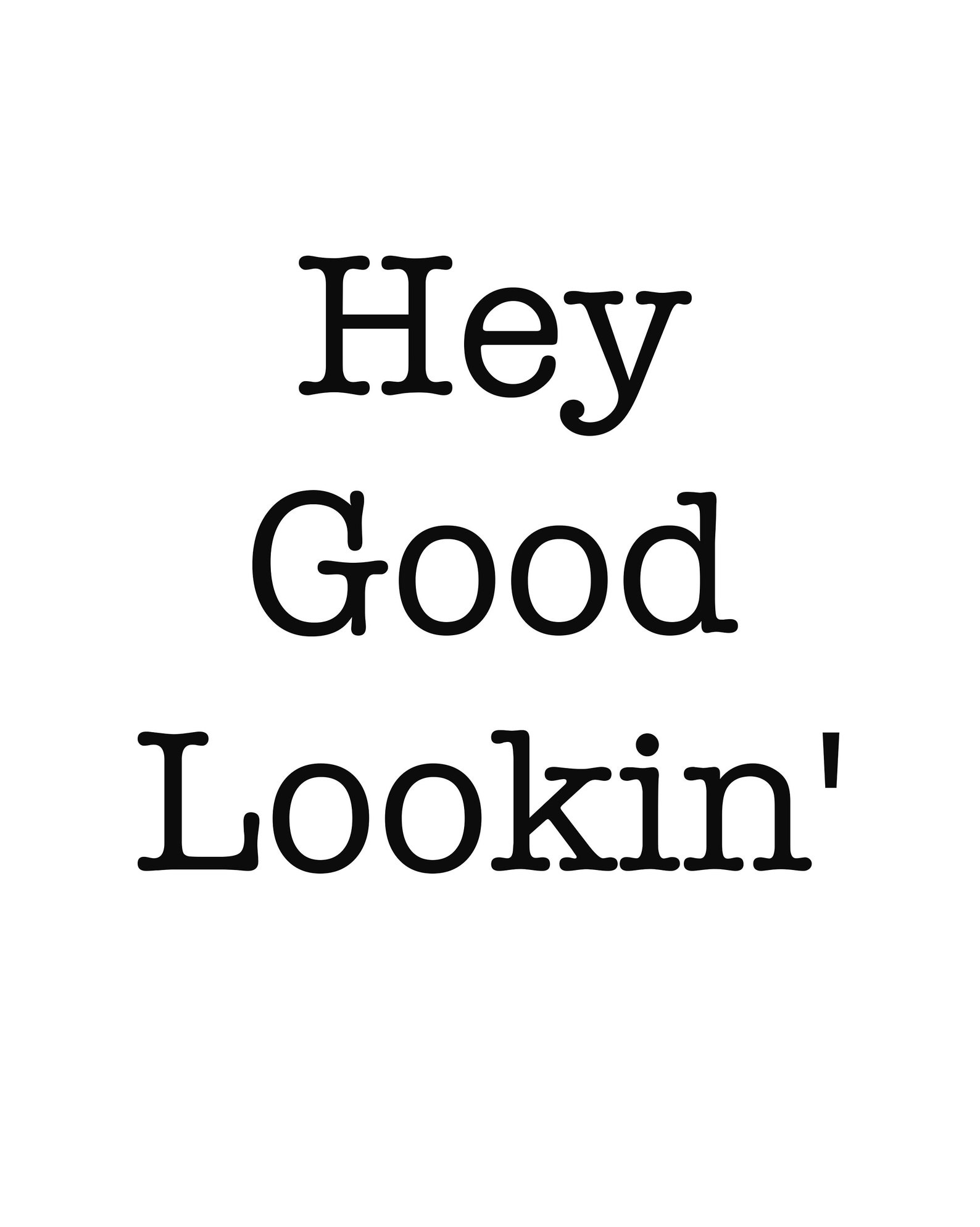 Hey Good Lookin - 8'' x 10'' Digitaldruck / Liebeszitat / Kunst ...