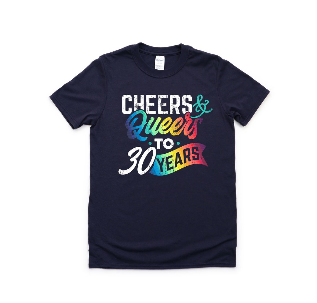 30th Birthday Shirt, Queer Shirt, Rainbow Birthday Shirt, Gay Pride ...