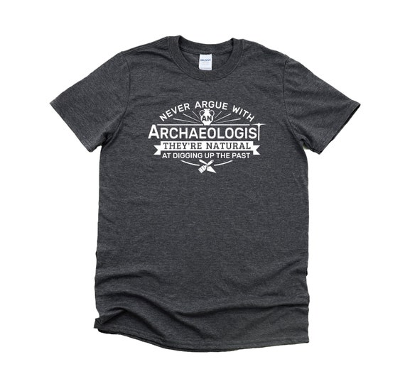 Archaeology Shirt Archaeologist Shirt Archaeologist Gift | Etsy