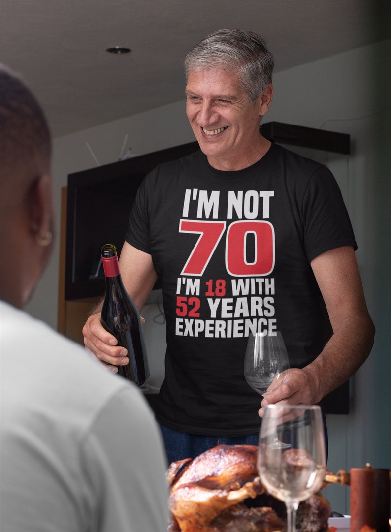 70th Birthday Gift for Men 70th Birthday Shirt I Am Not 70 - Etsy