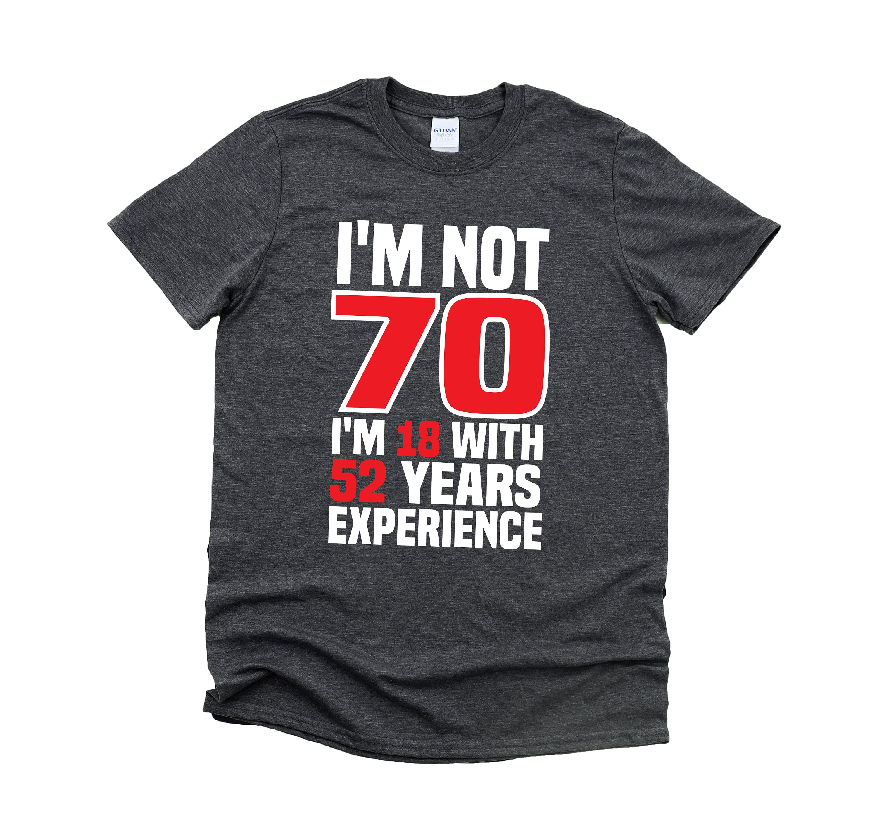 70th Birthday Gift for Men, 70th Birthday Shirt, I Am Not 70, I Am 18 ...
