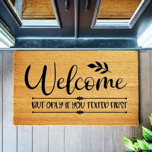 Doormat Welcome but Only If You Texted First Best Gifts for Doormats ...