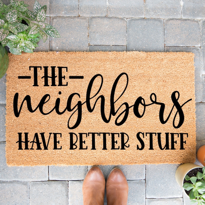 Doormat Neighbors Have Better Stuff - Etsy