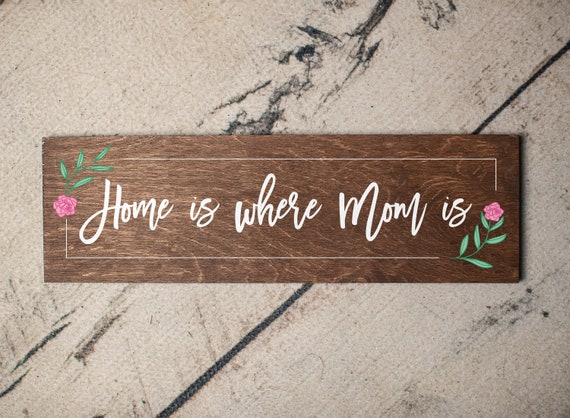 Home is Where Mom is Wood Sign Decor Mothers Day Gift Mom | Etsy