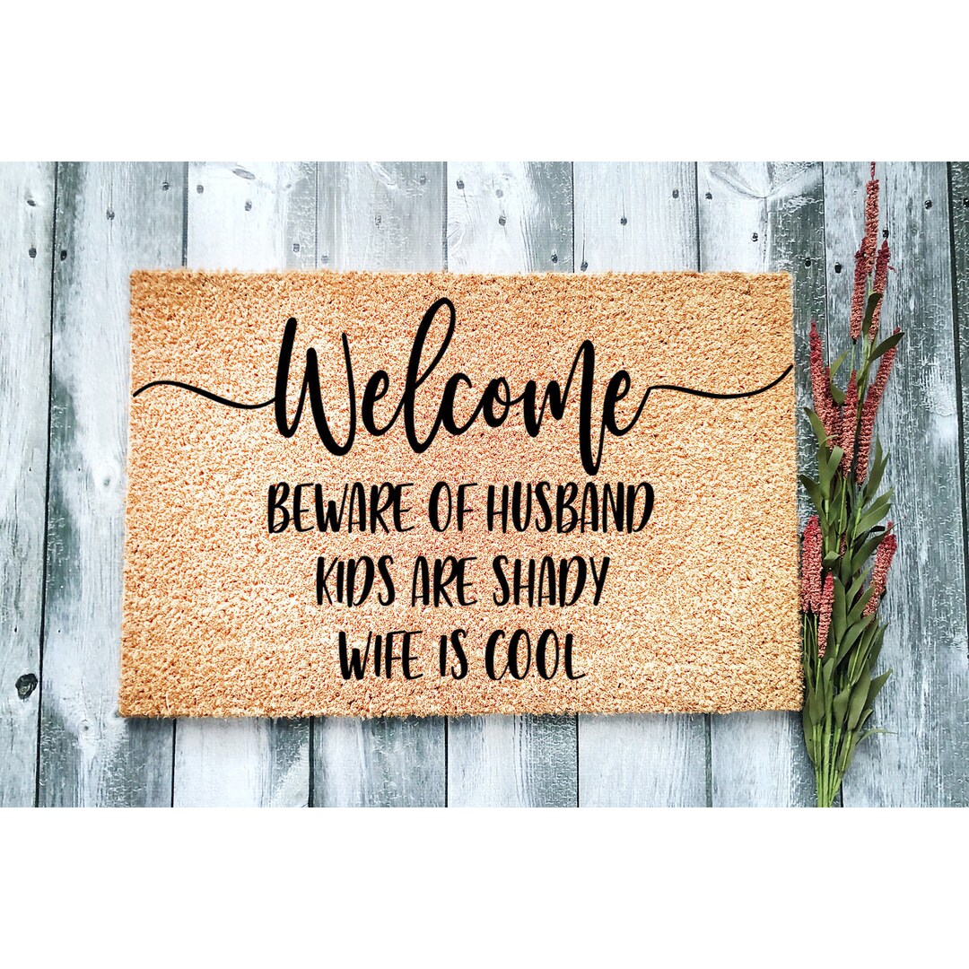 Doormat Beware of Husband Kids Are Shady Wife is Cool Welcome Mat Funny ...