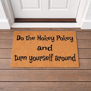 Doormat Do the Hokey Pokey and Turn Yourself Around - Funny Doormat ...