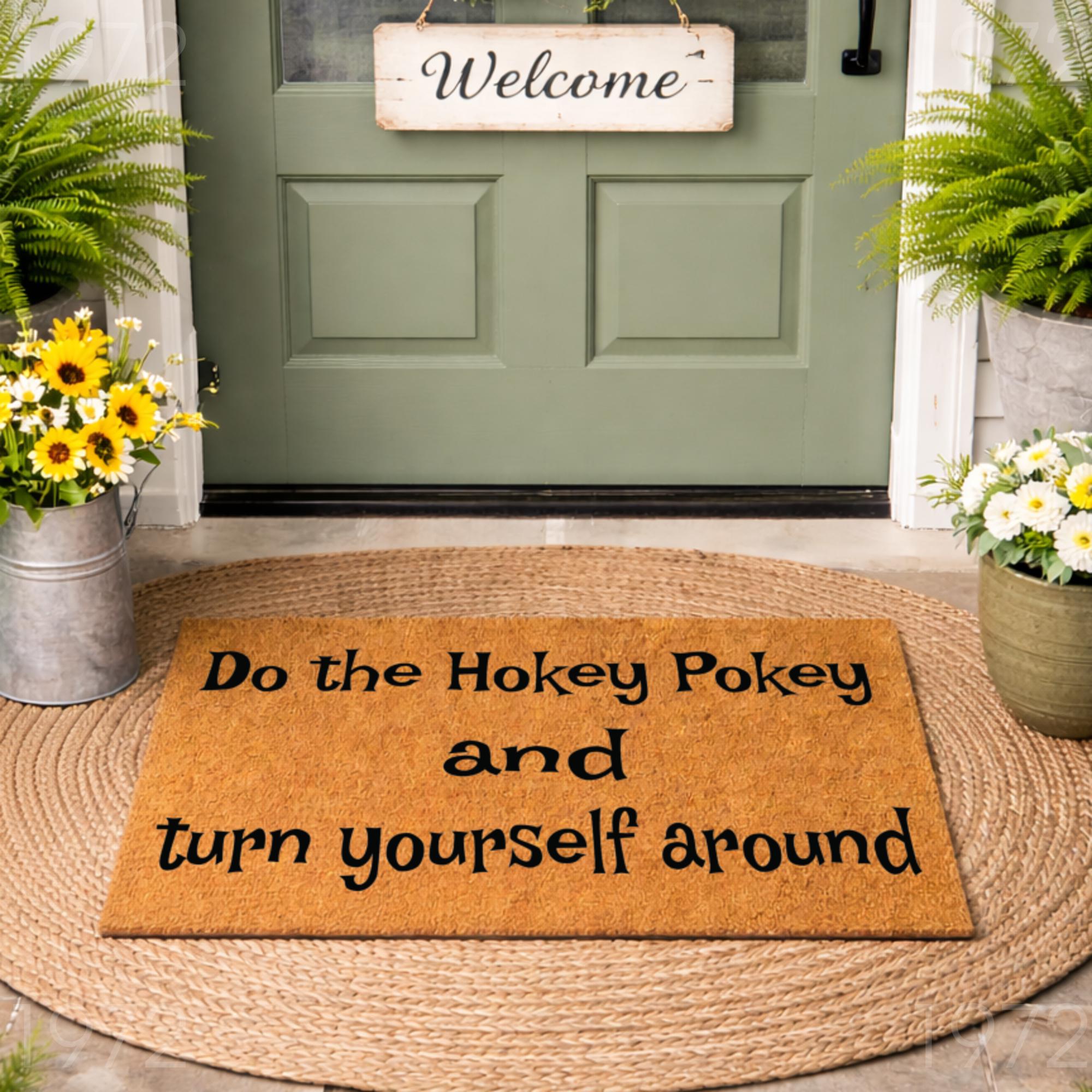Doormat Do the Hokey Pokey and Turn Yourself Around - Funny Doormat ...
