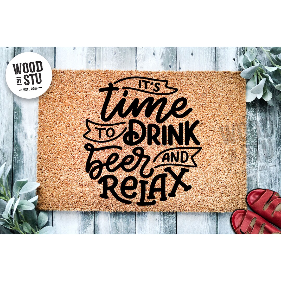 Doormat It's Time to Drink Beer and Relax - Welcome Mat Front Porch ...