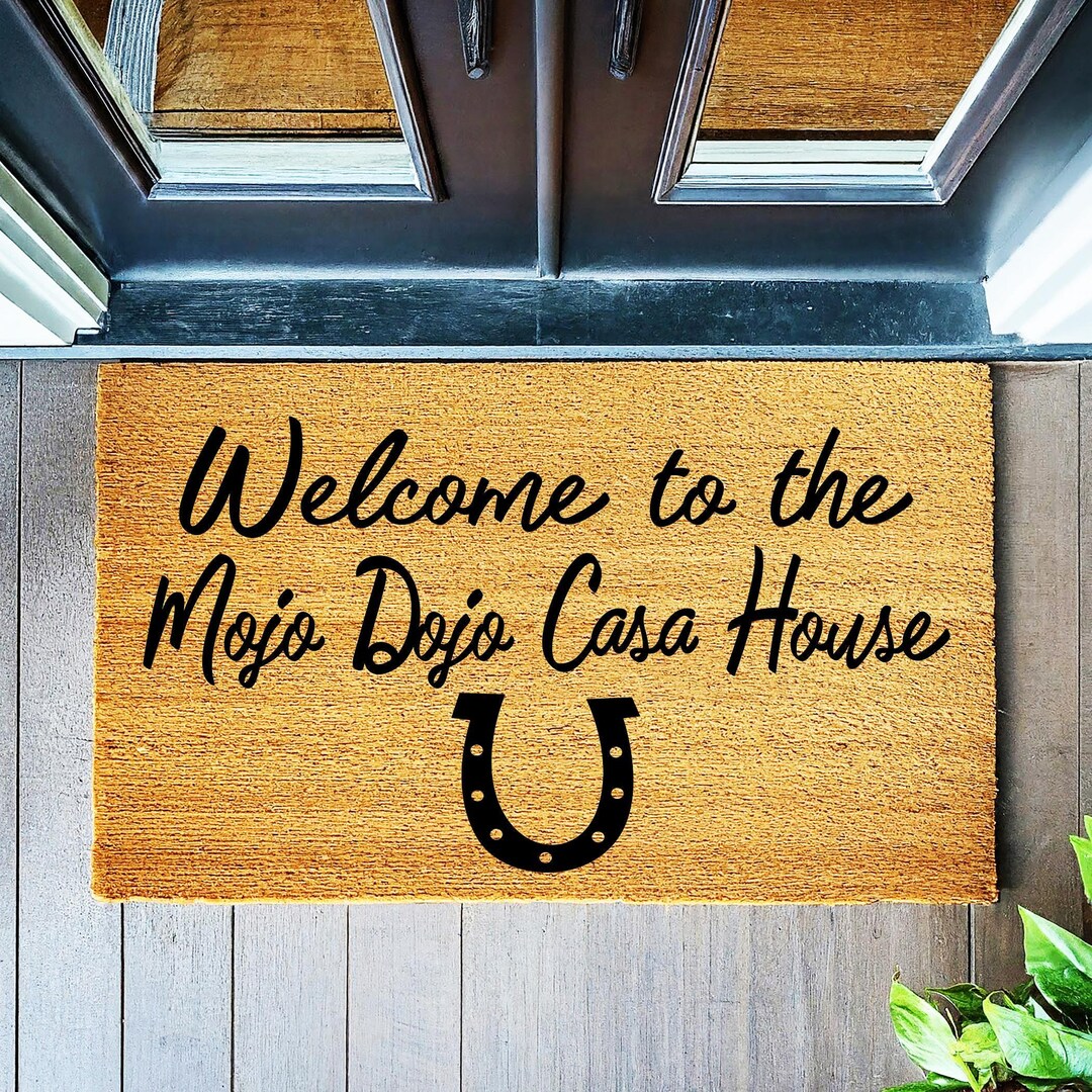 Doormat Welcome to the Mojo Dojo Casa House - Welcome Door Mat - New ...