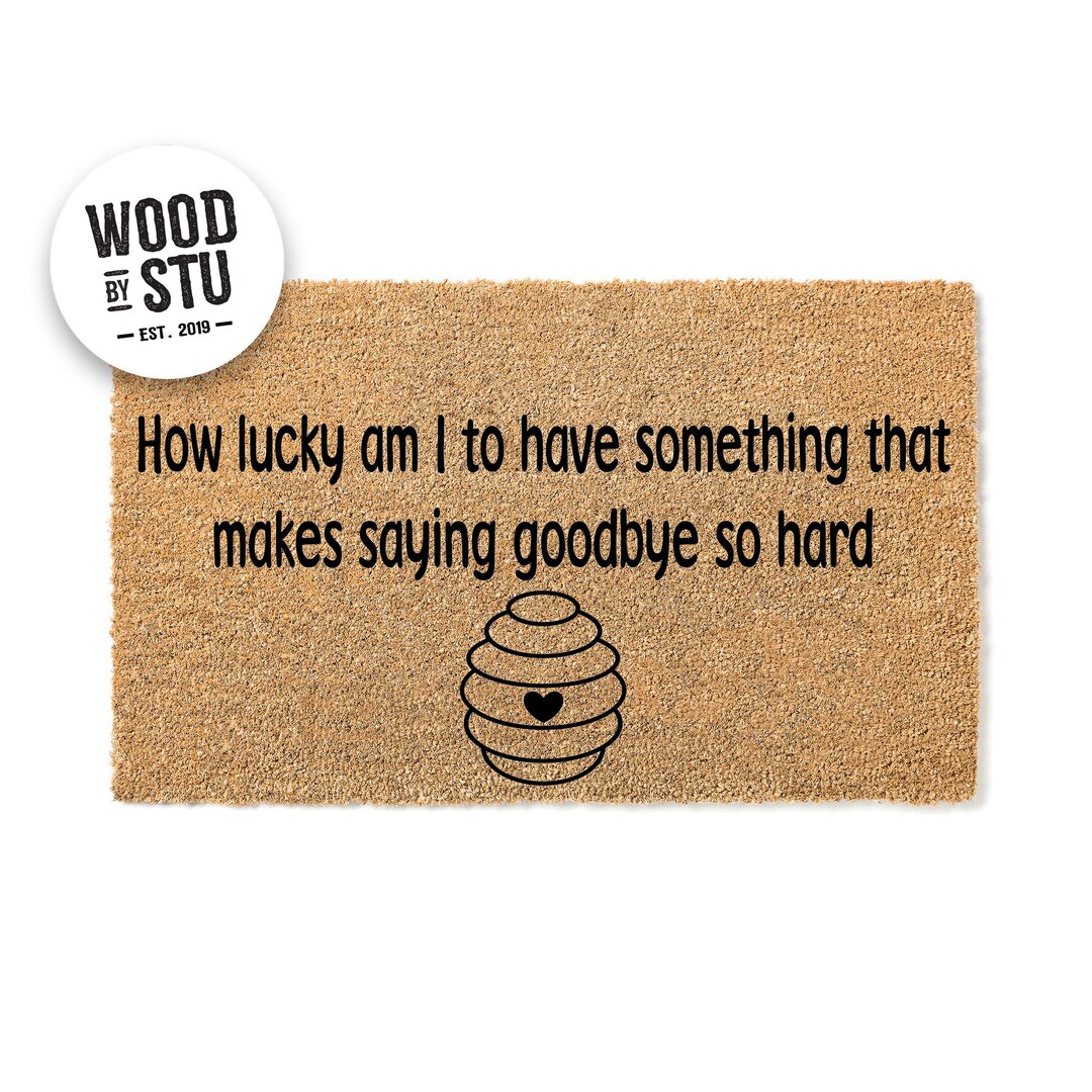 Custom Doormat: How Lucky Am I Saying Goodbye - Housewarming Gift 4265 ...