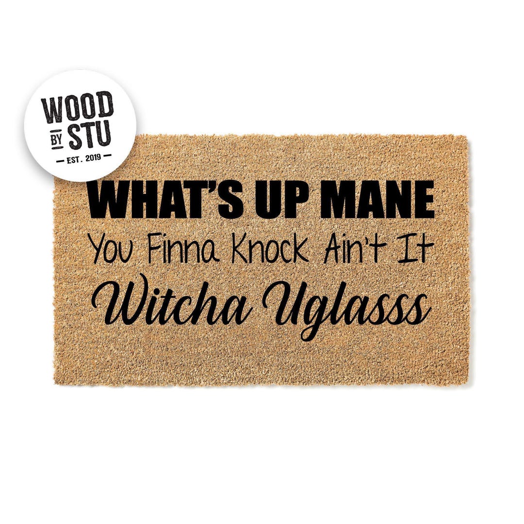 Doormat Whats up Mane You Finna Knock Funny Doormat Welcome Mat Funny ...