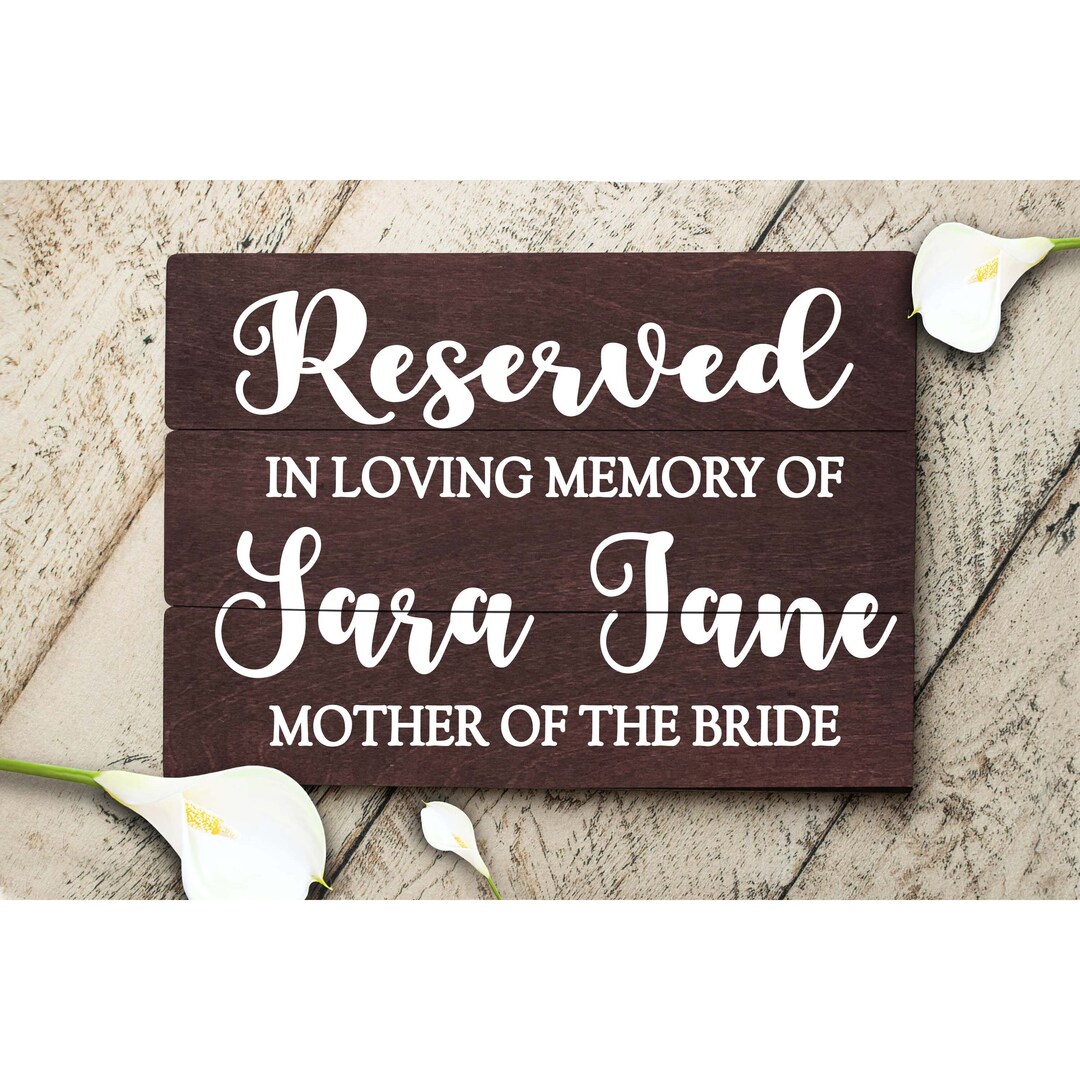 Reserved in Loving Memory of Family of the Bride or Groom - Wedding ...