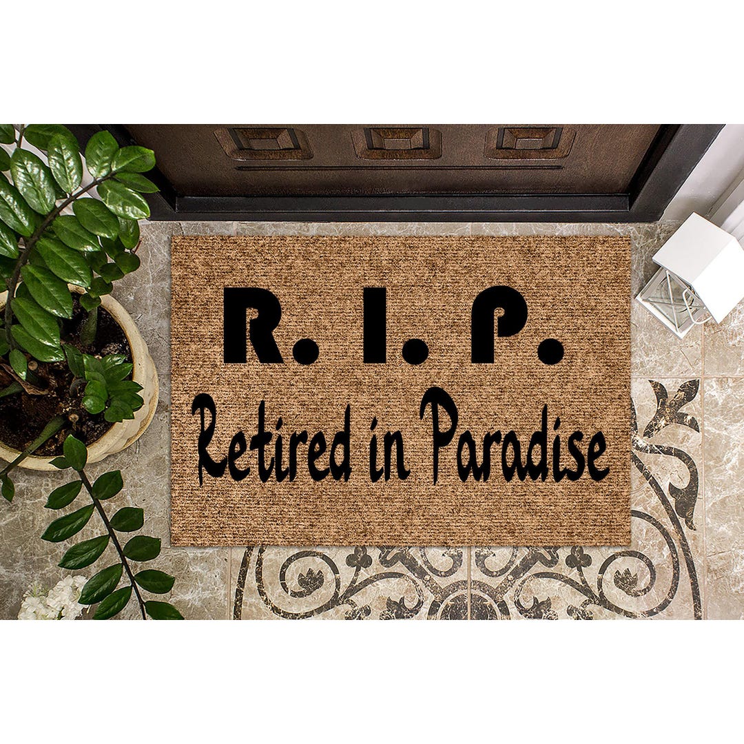 Doormat Retired in Paradise R.I.P. - Funny Doormat Retirement Gift Door ...