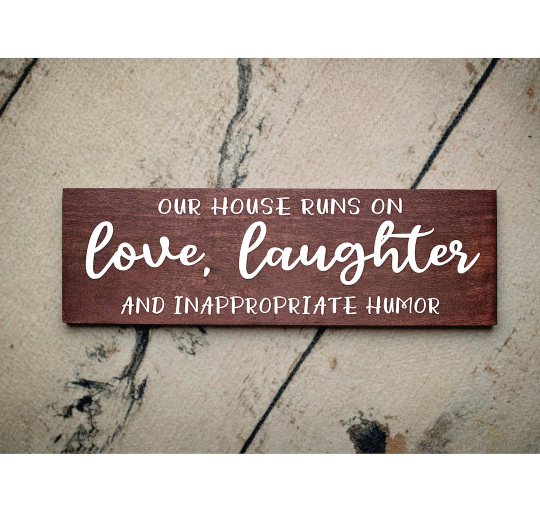 Funny Home Decor Sign Our House Runs on Love Laughter - Inappropriate ...