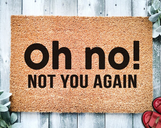 Oh No Not You Again Sign Funny Welcome Cast Iron Sign - Etsy Canada