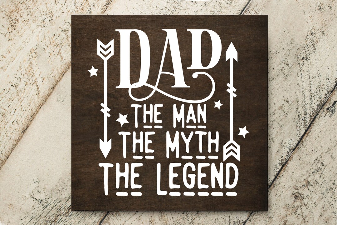 Dad the Man the Myth the Legend - Wood Sign Fathers Day Gift Dad Sign ...