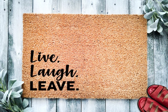 Live Laugh Leave Doormat Funny Go Away Doormat Welcome Mat - Etsy