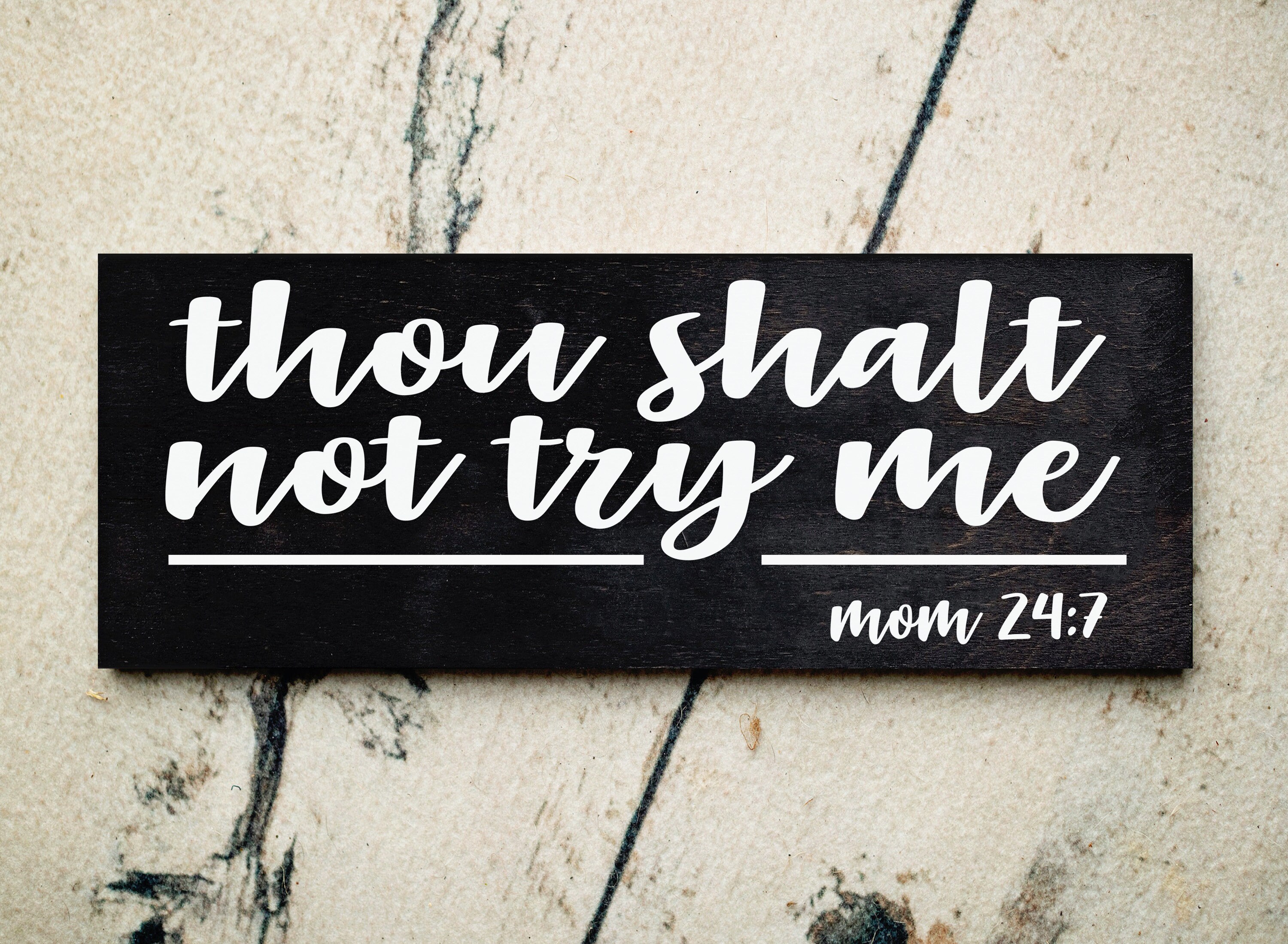Funny Mom Sign - Thou Shalt Not Try Me 24:7 7380 - Etsy