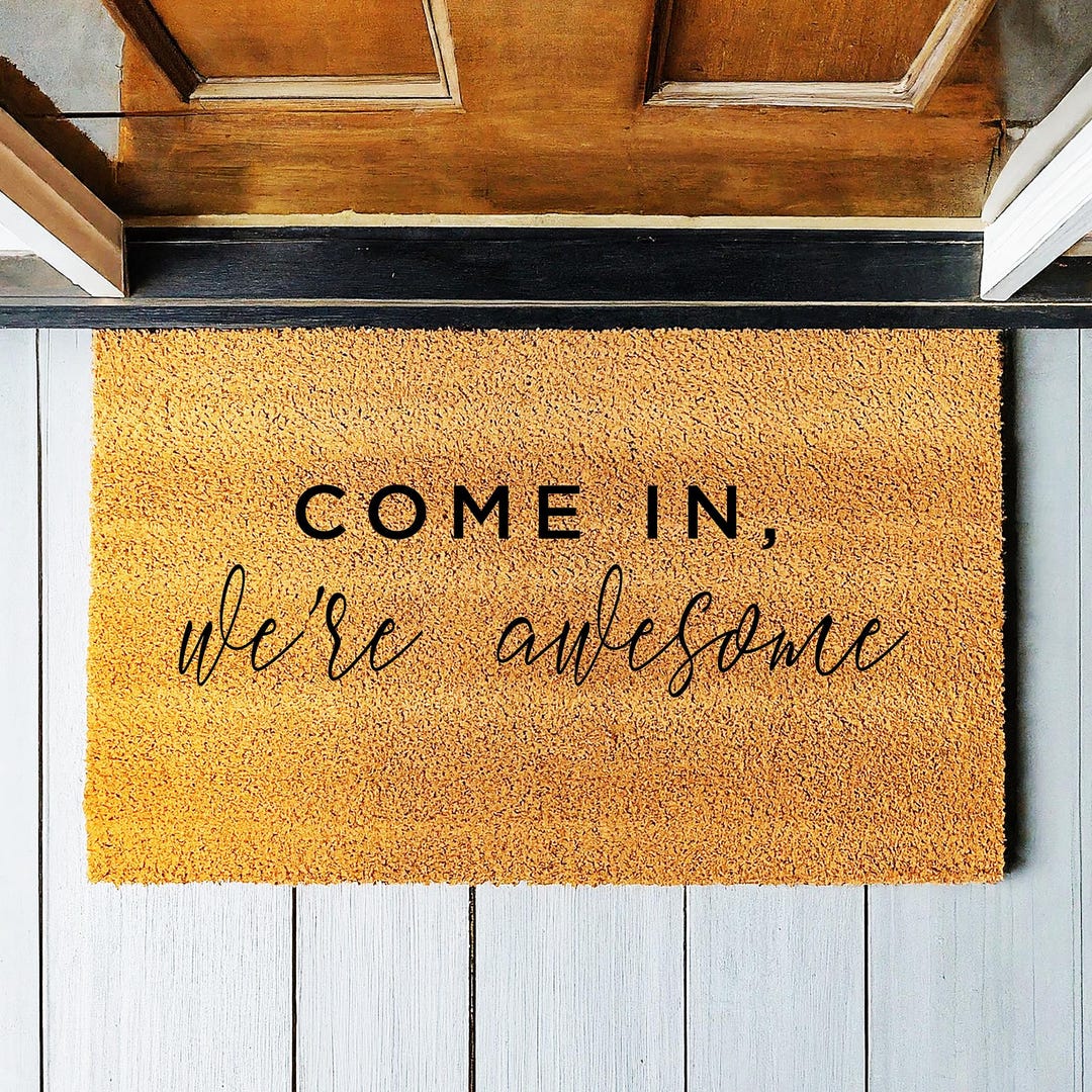 Doormat Come in We're Awesome Cute Door Mat Funny Doormat Welcome Mat ...