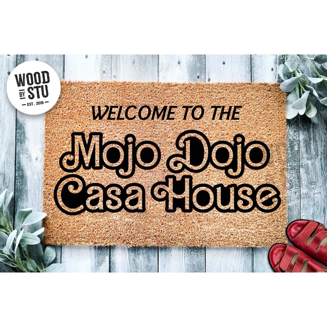 Doormat Welcome to the Mojo Dojo Casa House - Welcome Door Mat - New ...