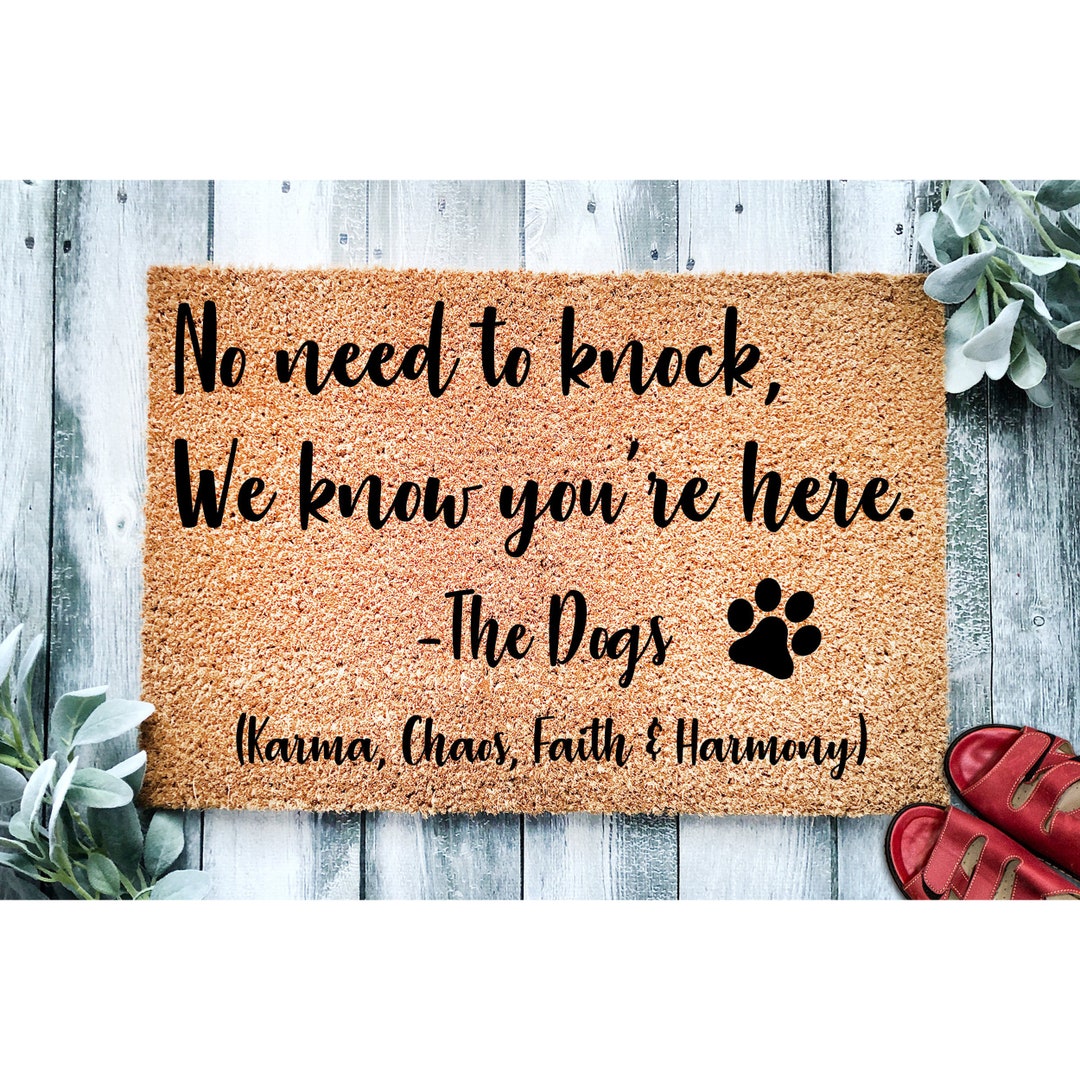 Custom Doormat No Need to Knock We Know You're Here the Dogs Funny ...