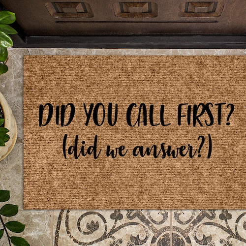 Did You Call First V2 Funny Doormat Go Away Welcome Mat - Etsy
