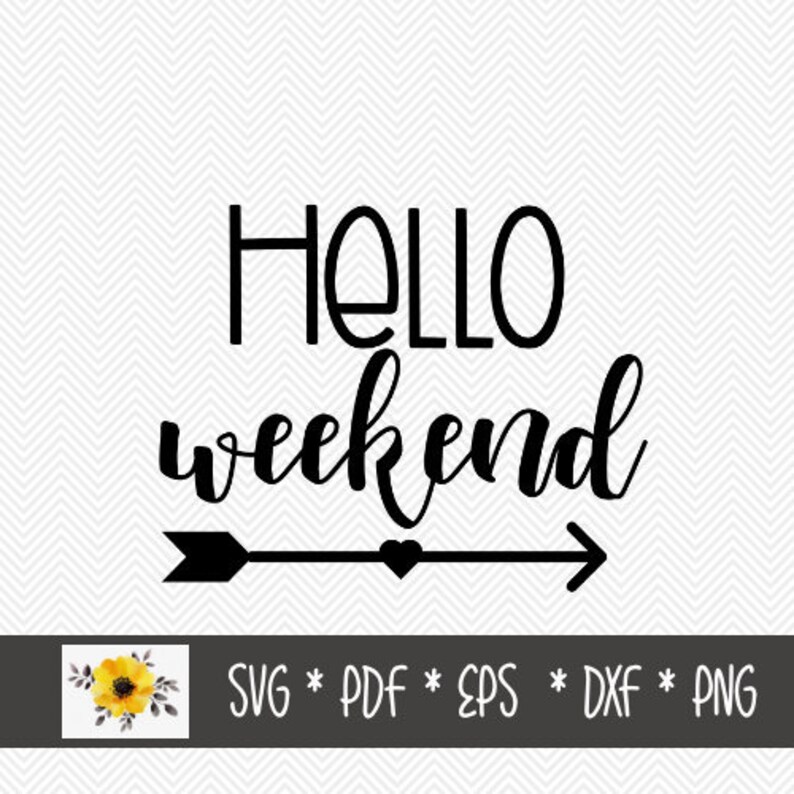 Hello Weekend SVG Silhouette Cut File Cricut Cut File - Etsy