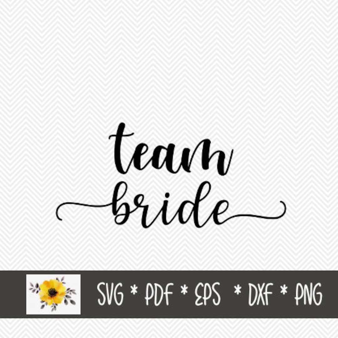 Team Bride SVG | Silhouette Cut File | Cricut Cut File | .svg | .dxf ...