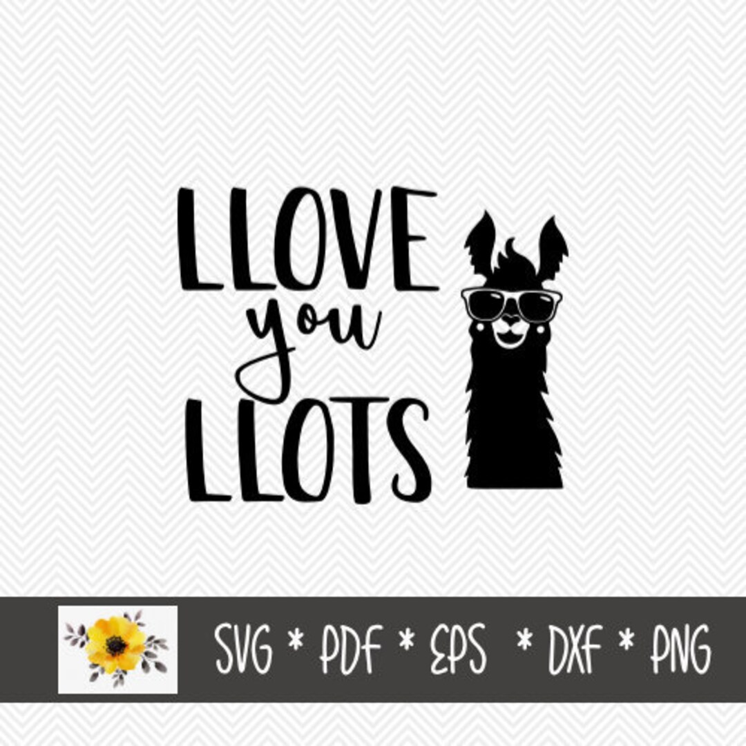 LLOVE You LLOTS SVG | Llama Love | Llama Valentine | Silhouette Cut ...
