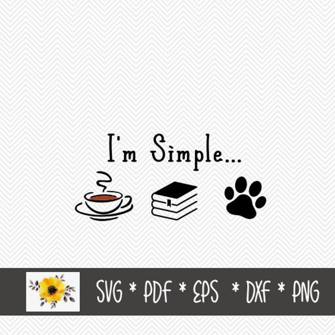I'm Simple... SVG | Funny SVG | Silhouette Cut File | Cricut Cut File ...