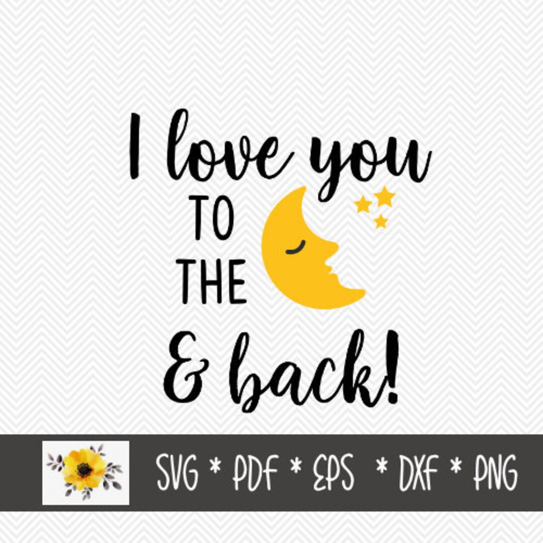 I Love You to the Moon and Back SVG | Valentine | Silhouette Cut File ...